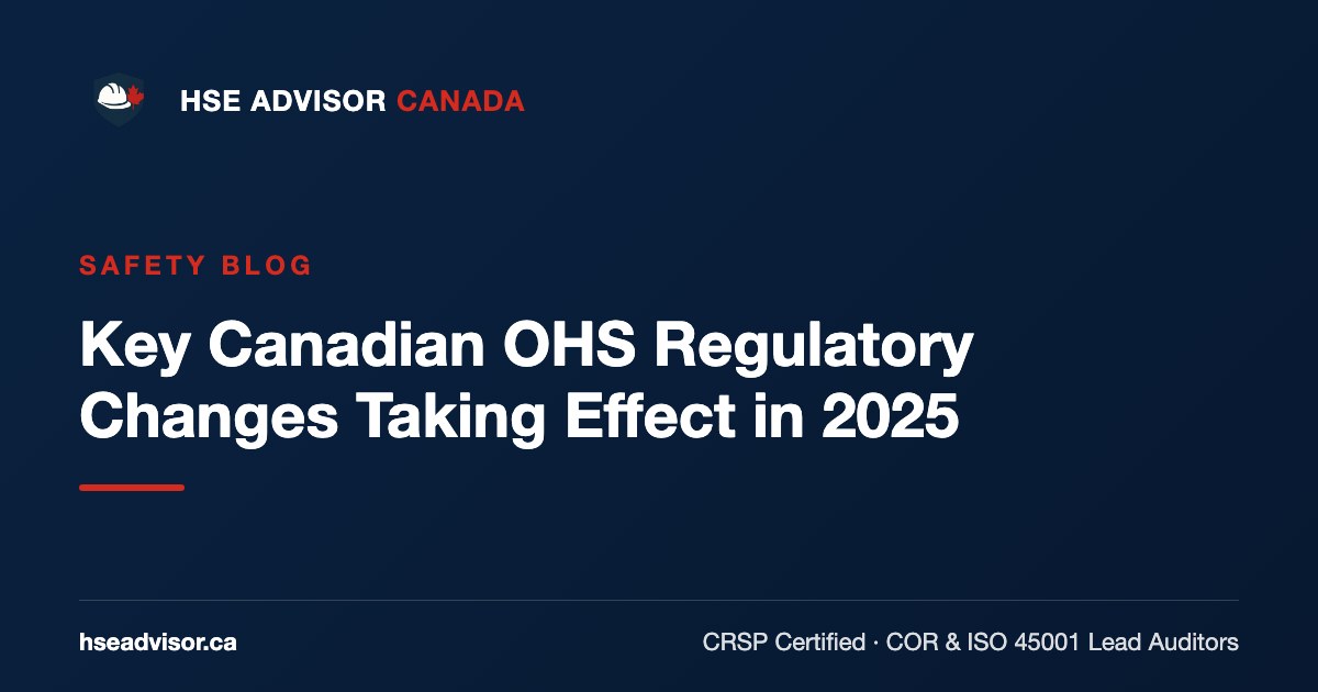 Canadian OHS Regulatory Changes 2025: Province-by-Province